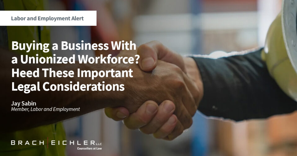 Buying a Business With a Unionized Workforce? Heed These Important ...