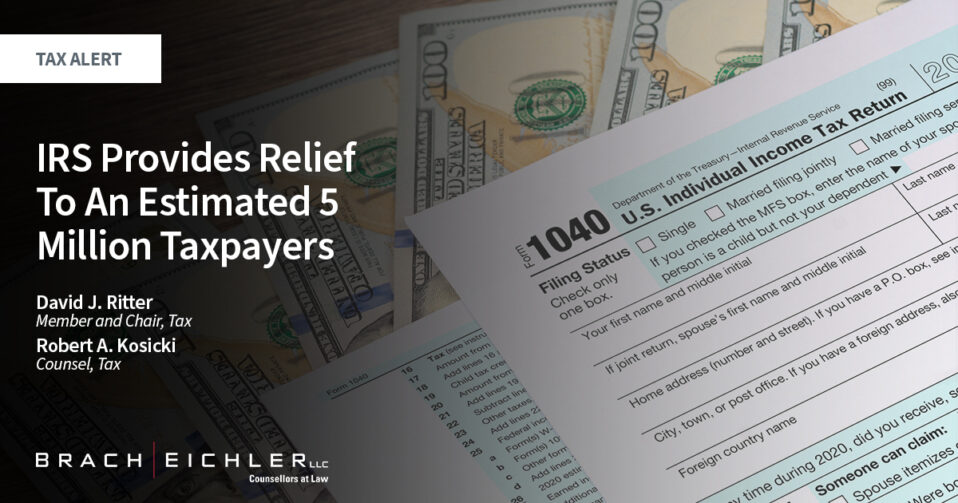 Tax Alert | IRS Provides Relief To An Estimated 5 Million Taxpayers