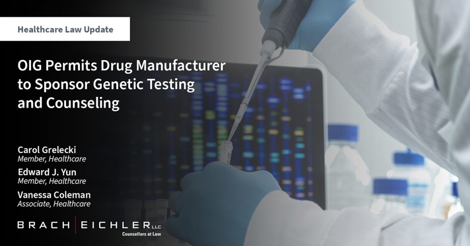 OIG Permits Drug Manufacturer to Sponsor Genetic Testing and Counseling